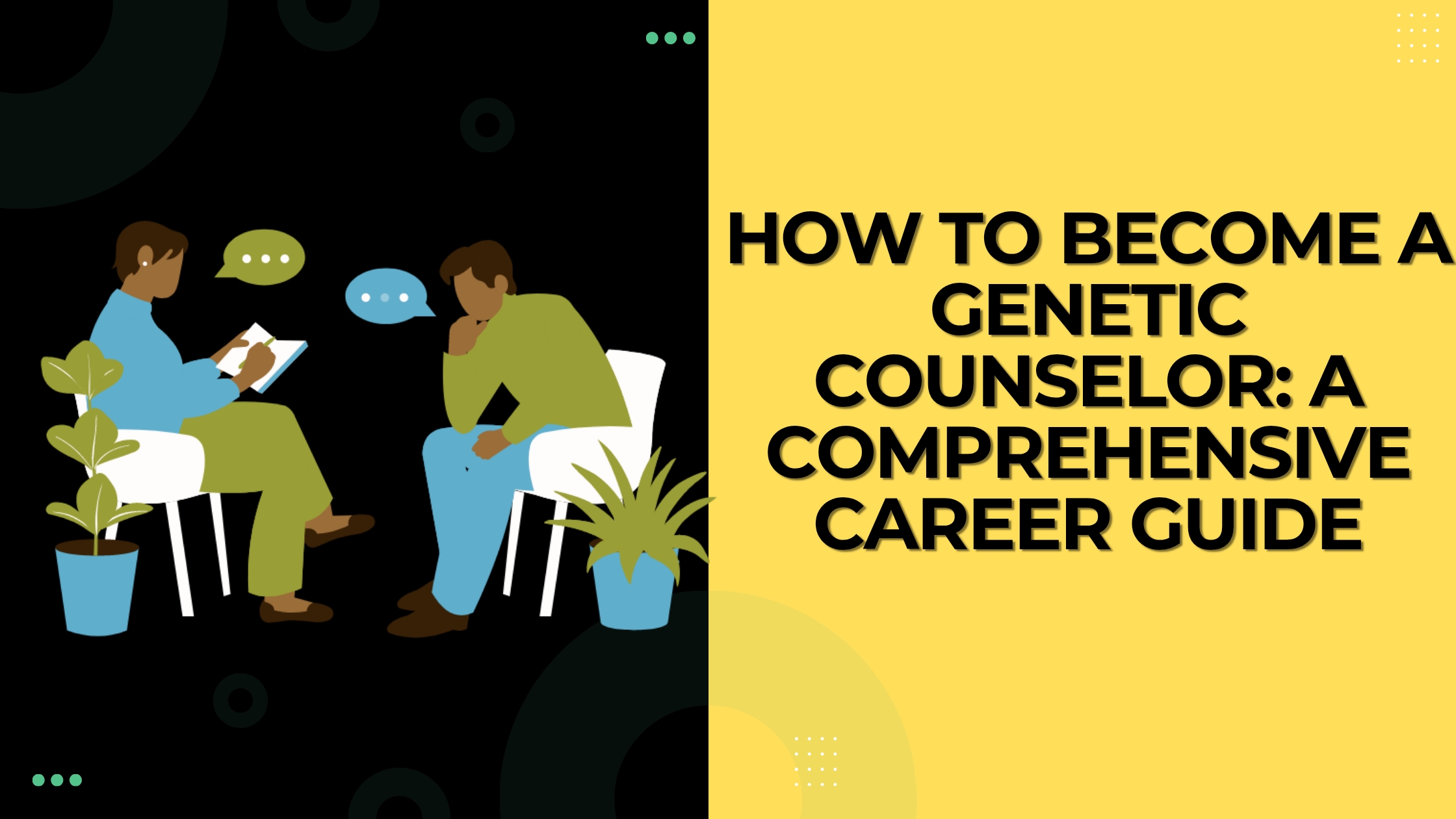 How to Become a Genetic Counselor: A Comprehensive Career Guide